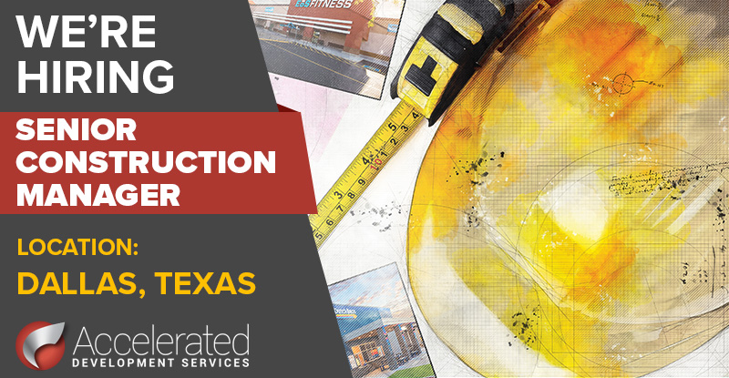 Senior Construction Manager - Texas - Accelerated Development Services